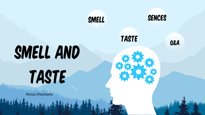 Ap Psychology smell and taste by Persia Ehteshami on Prezi