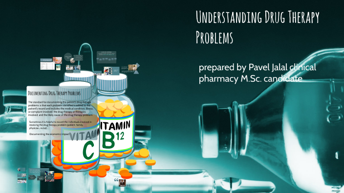 DRUG THERAPY PROBLEMS by pavel hussein on Prezi