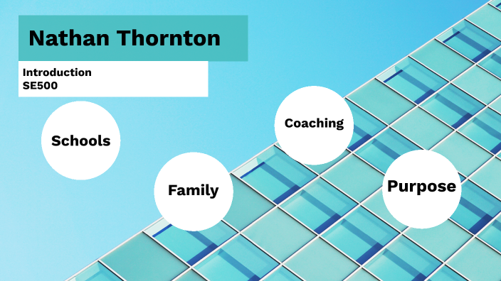 Thornton_Introduction by Nathan Thornton on Prezi