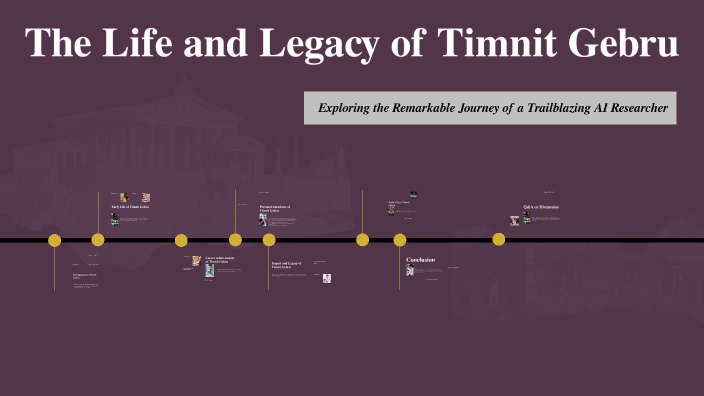 The Life and Legacy of Timnit Gebru by 5050 Life on Prezi