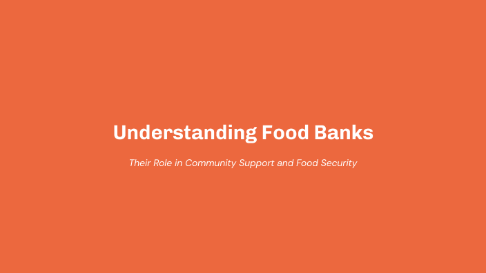 Understanding Food Banks by chasidy smith on Prezi