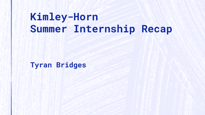 My Internship Experience at Kimley Horn by Tyran Bridges on Prezi