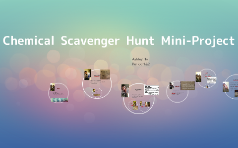Chemical Scavenger Hunt Mini-Project by Ashley Ho on Prezi