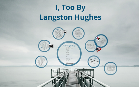 I,Too By Langston Hughes by Austin Lambeth on Prezi