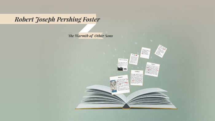 Robert Joseph Pershing Foster by Trent Sears on Prezi