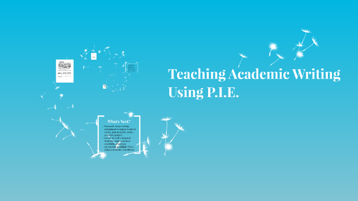 Teaching Academic Writing Using P.I.E. by on Prezi
