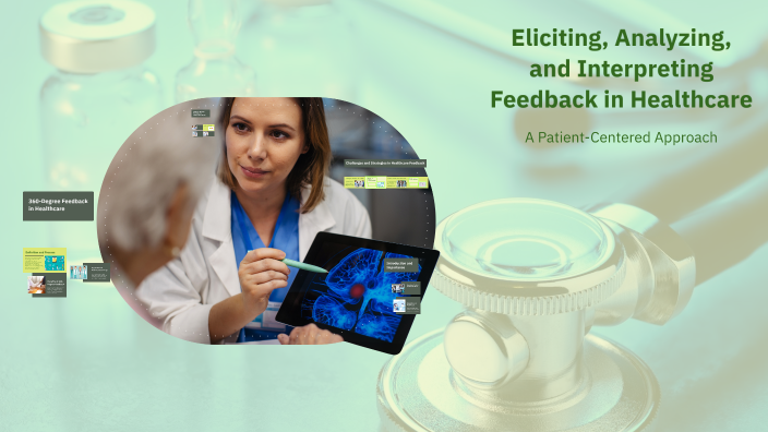 Eliciting, Analyzing, and Interpreting Feedback in Healthcare by Yukti ...