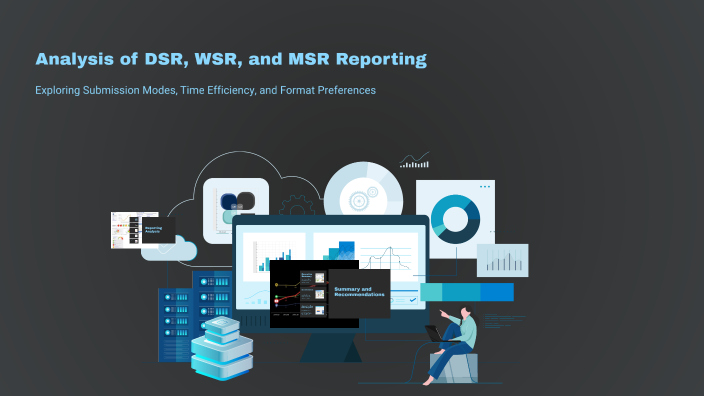 Analysis of DSR, WSR, and MSR Reporting by Tamanna Nebhani on Prezi