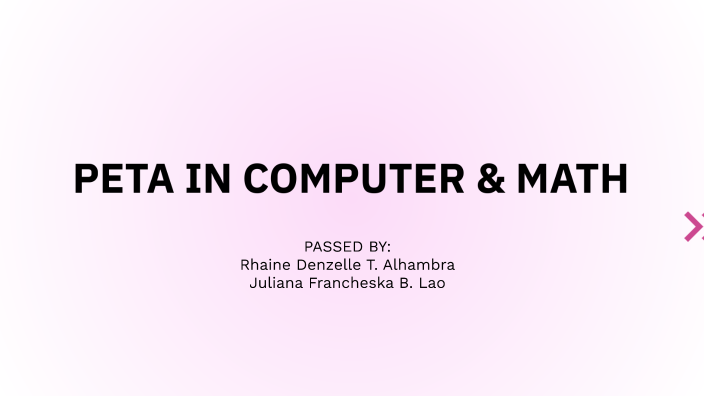 PETA IN COMPUTER & MATH by Alhambra Rhaine Torres on Prezi