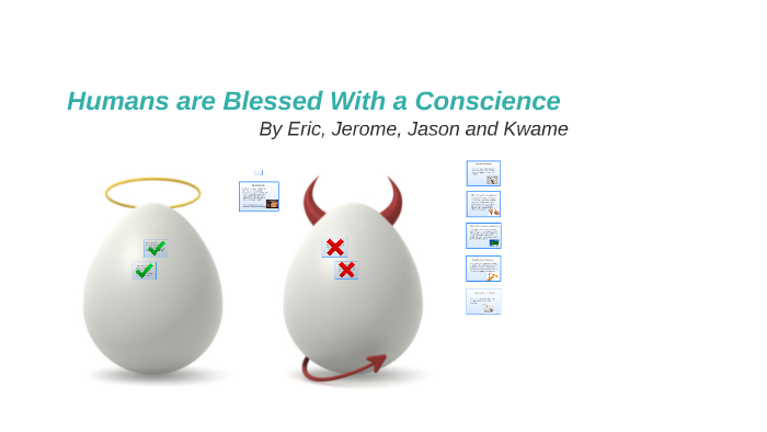Humans are Blessed With a Conscience by J-rom beeg on Prezi