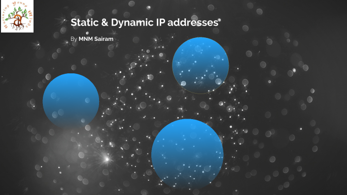 Static and Dynamic IP addresses by Sairam MNM on Prezi