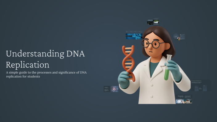Understanding DNA Replication by Hara Sardeniola on Prezi