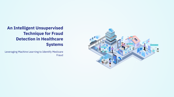 An Intelligent Unsupervised Technique for Fraud Detection in Healthcare Systems by El Tricko on ...