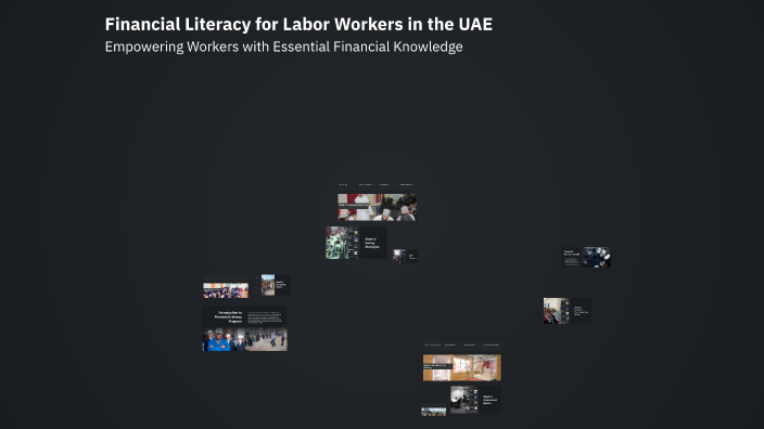 Financial Literacy for Labor Workers in the UAE by Arav Nagory on Prezi
