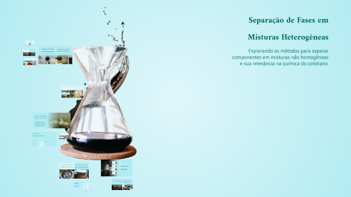 Separação de Fases em Misturas Heterogêneas by Lucas Prudente on Prezi