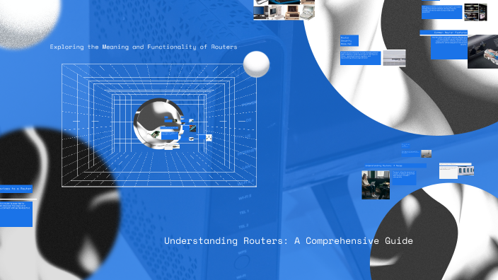 Understanding Routers: A Comprehensive Guide by Princy Patel on Prezi