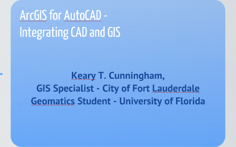 ArcGIS for AutoCAD - Integrating CAD and GIS by Keary Cunningham