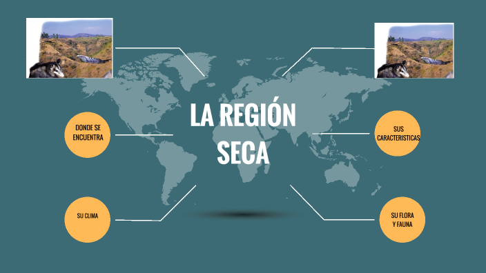 LA REGIÓN SECA by Arturo Garfias on Prezi