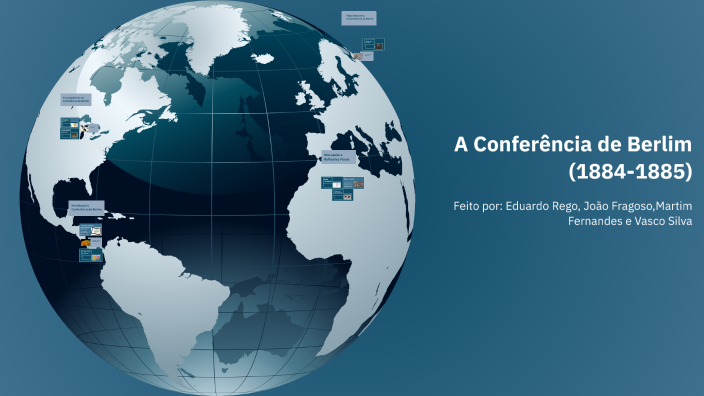 A Conferência de Berlim: Um Mapa Interativo by Edu Rego on Prezi