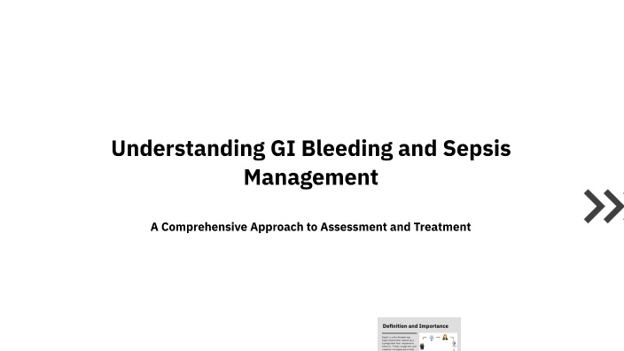Understanding GI Bleeding and Sepsis Management by dania marius on Prezi