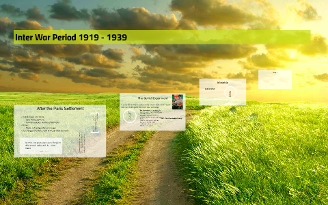 Inter War Period 1919 - 1939 by Brian Berkefeld on Prezi