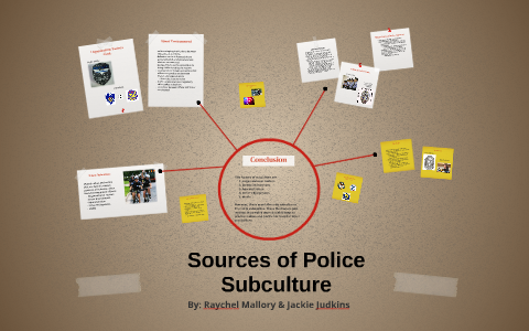 Sources of Police Subculture by Raychel Mallory on Prezi