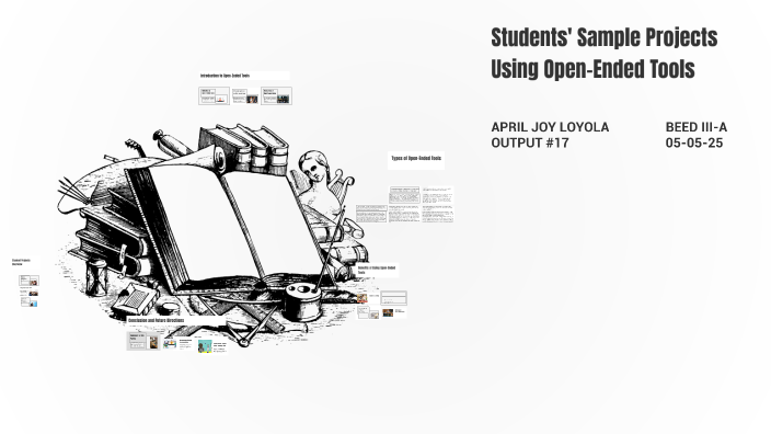 Students' Sample Projects Using Open-Ended Tools by April Loyola on Prezi