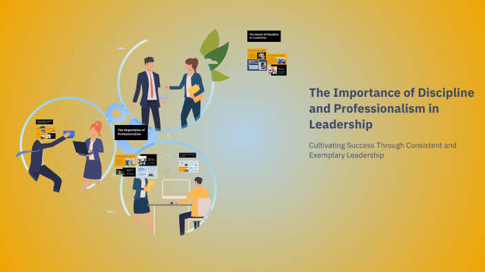 The Importance of Discipline and Professionalism in Leadership by ...