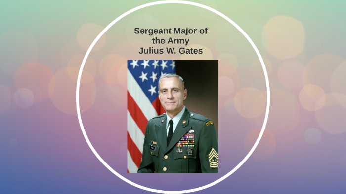Sergeant Major Julius W. Gates by Ajanie Colstock on Prezi