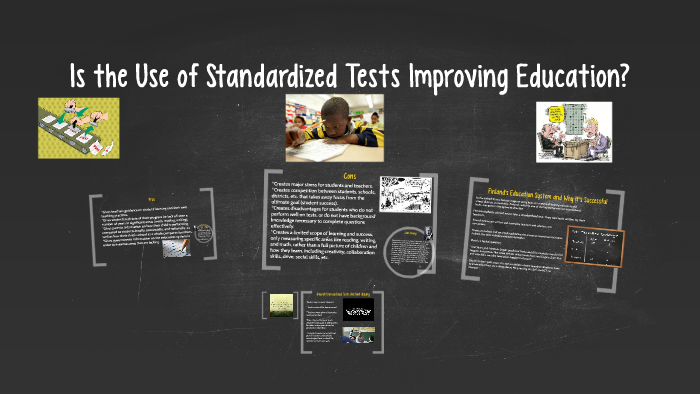 Is the Use of Standardized Tests Improving Education by Elizabeth Hicke ...