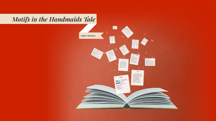 Motifs in the Handmaids Tale by kyla shaw on Prezi