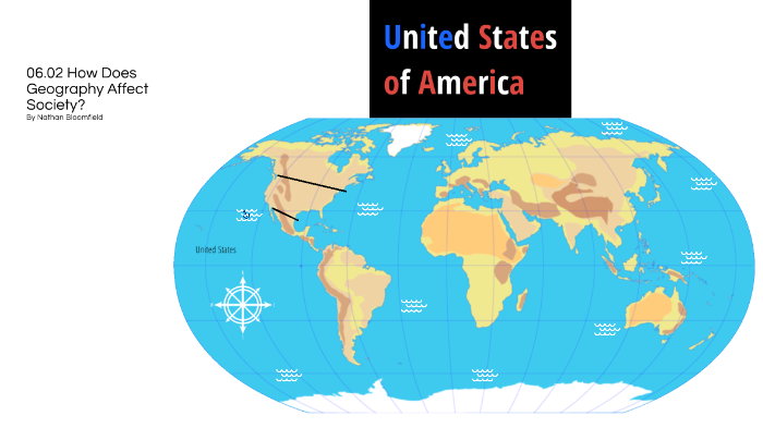 06.02 How Does Geography Affect Society? by Nathan Bloomfield on Prezi