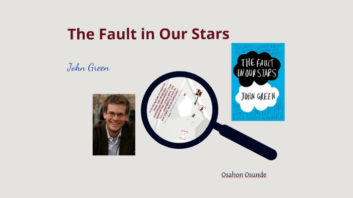 The Fault in Our Stars by Osahon Osunde on Prezi