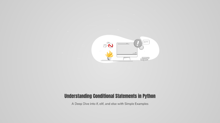 Understanding Conditional Statements in Python by Johar Abbas on Prezi