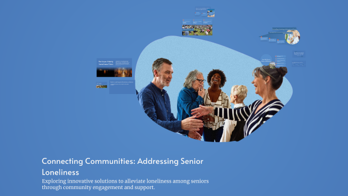 Connecting Communities: Addressing Senior Loneliness by Elizabeth ...