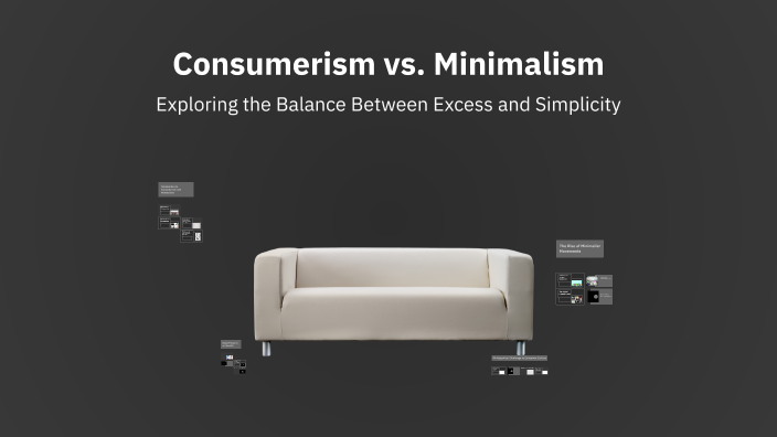 Consumerism vs. Minimalism by Lara Correia on Prezi
