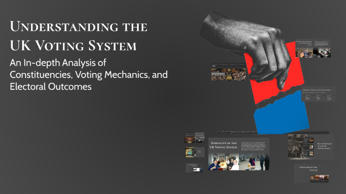 Understanding the UK Voting System by on Prezi