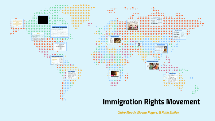 Immigration Rights Movement by Elayna Rogers on Prezi