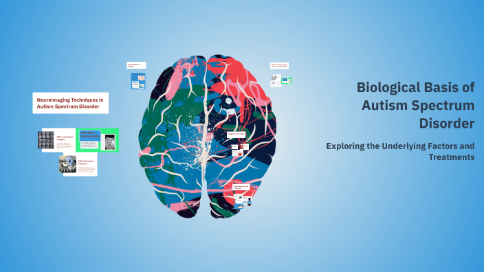 Biological Basis of Autism Spectrum Disorder by Aadya T on Prezi