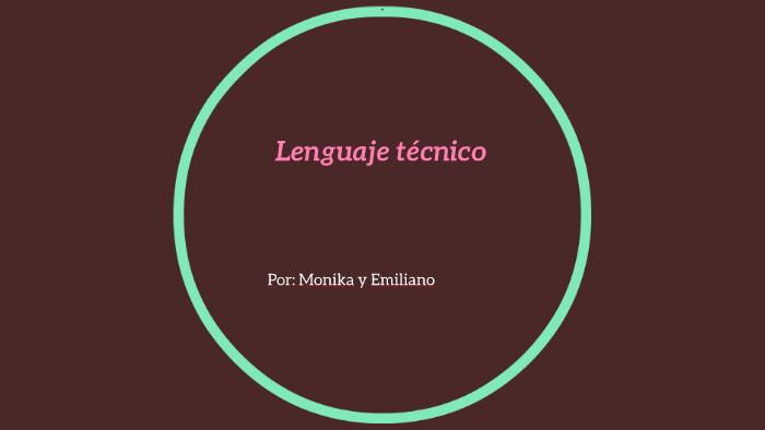lenguaje tecnico by Moni Juon on Prezi
