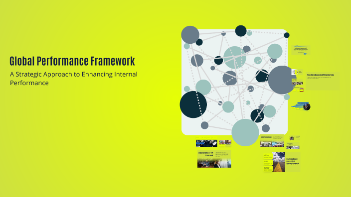 Global Performance Framework by Eva Sinclair on Prezi