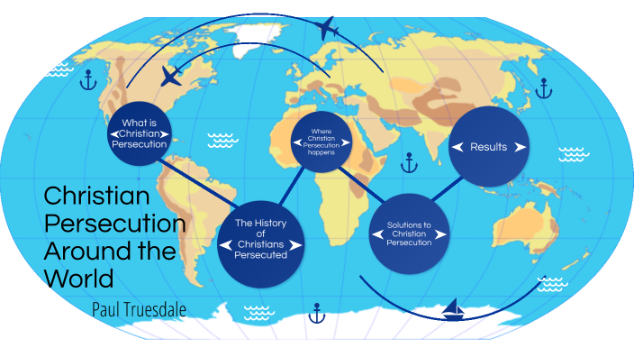 Christian Persecution Around the World by Paul Truesdale on Prezi