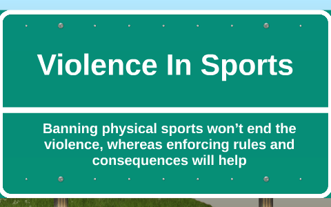 Violence In Sports by jamie whiteford on Prezi