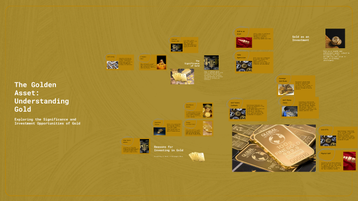The Golden Asset: Understanding Gold by Ayushi singh on Prezi