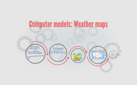 Computer models: Weather maps by Daisy Rodriguez on Prezi