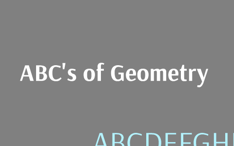 ABC's of Geometry by Hannah Erwin on Prezi