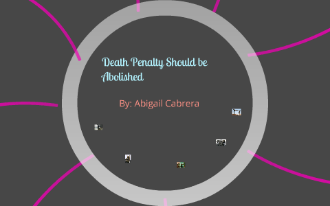 Persuasive speech on Death penalty by Abigail Cabrera on Prezi