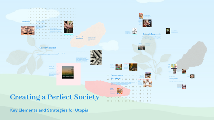 Creating a Perfect Society by Keaton Brown on Prezi