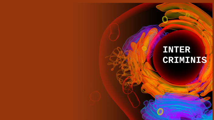 INTER CRIMINIS by gerlis olivera mego on Prezi