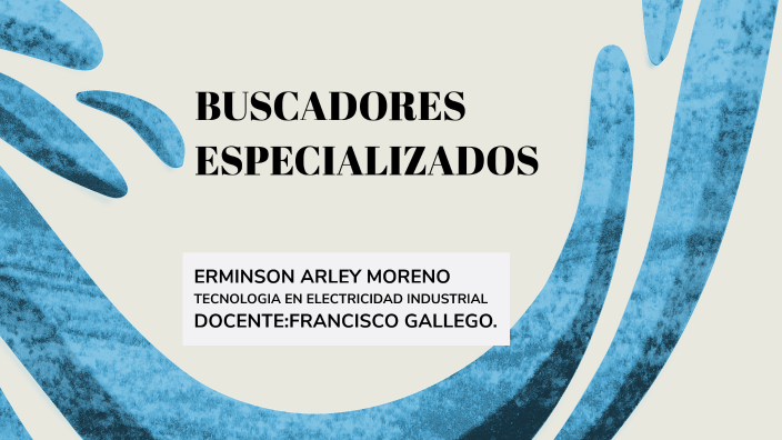 BUSCADORES ESPECIALIZADOS by ERMINSON ARLEY MORENO MORENO on Prezi